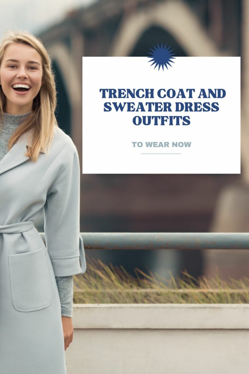 5 Trench Coat and Sweater Dress Outfits to Try Now - The Budget Fashionista