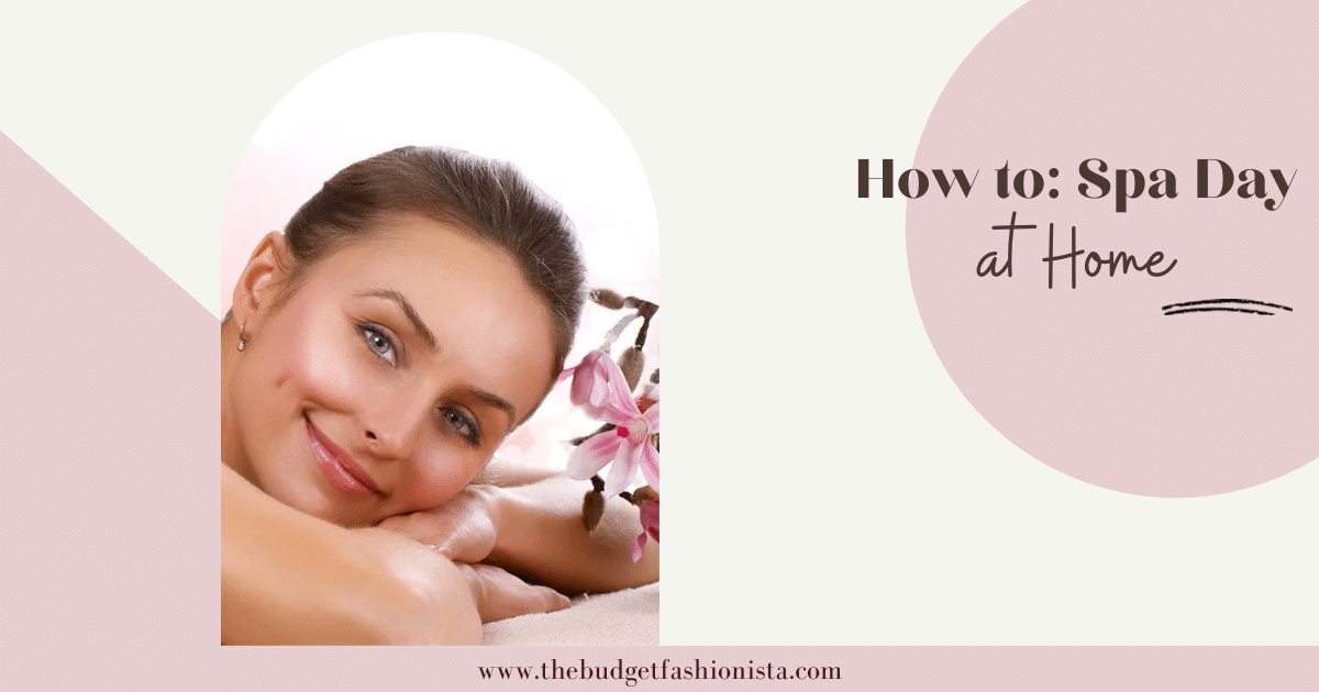 Spa Day at Home -- 6 Essentials for a Perfect DIY Spa Day