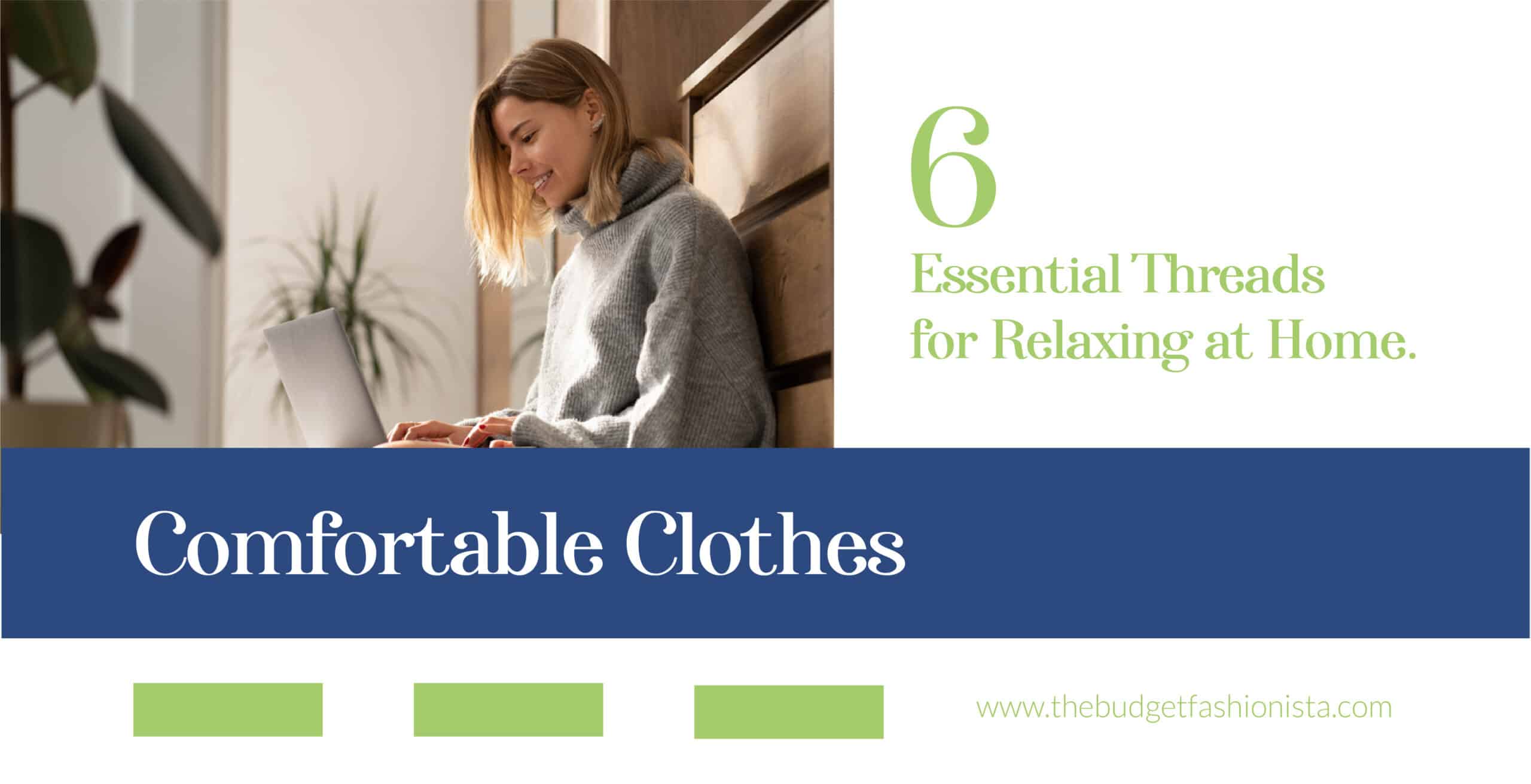 Comfortable Clothes: 6 Essential Threads for Relaxing at Home - The ...