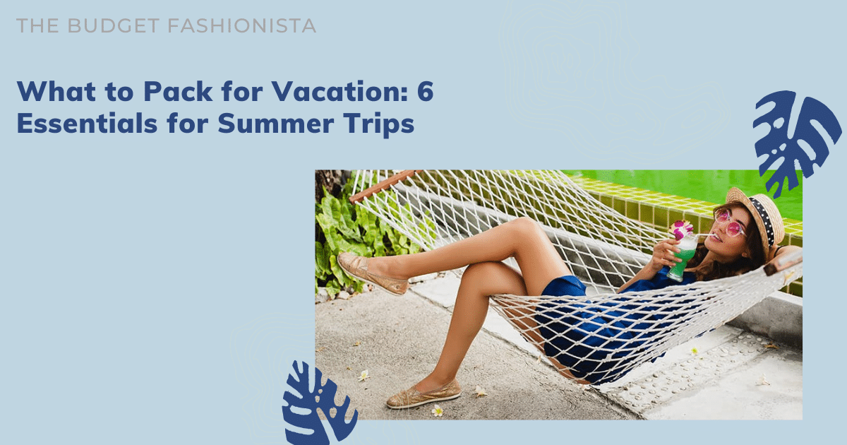 What to pack for vacation: 6 essentials for warm-weather trips - The ...