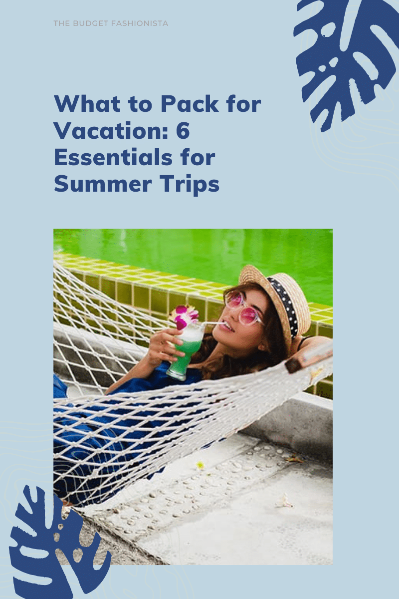 What to Pack for Vacation: 6 Essentials for Summer Trips • budget ...