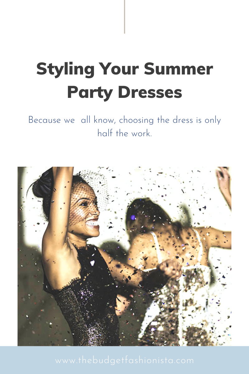 Summer Party Dresses: How to Style Them 5 Ways • budget FASHIONISTA