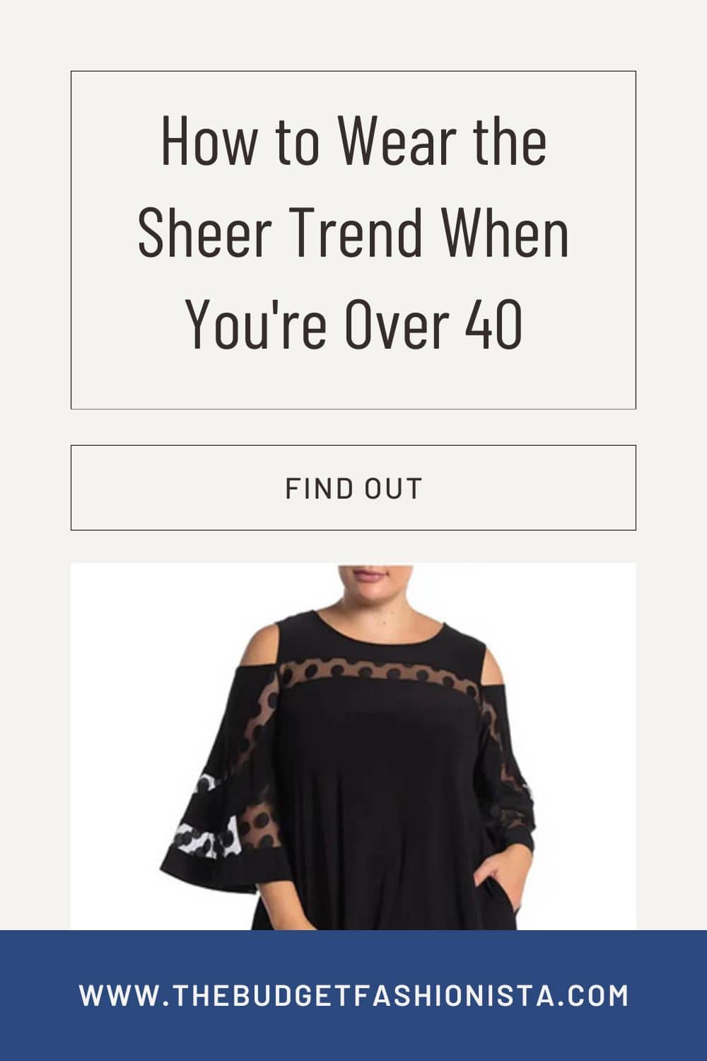 How to Wear the Sheer Trend When You're 40+ • budget FASHIONISTA