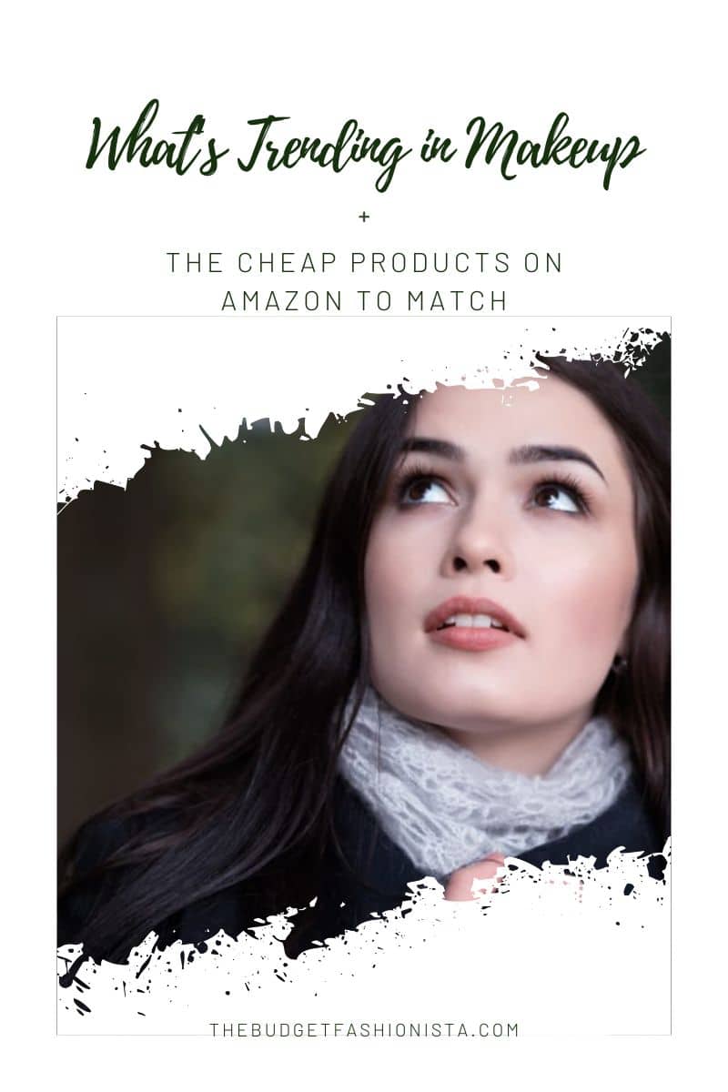 What's Trending in Makeup and the Cheap Amazon Products to Match ...